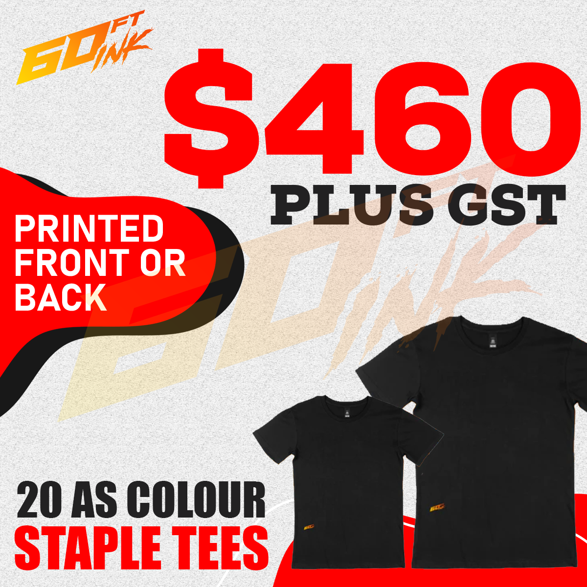20 Staple Tees Printed Front and Back – 60ft Ink